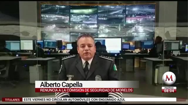 Alberto Capella renuncia a la Comisión Estatal de Seguridad de Morelos ...