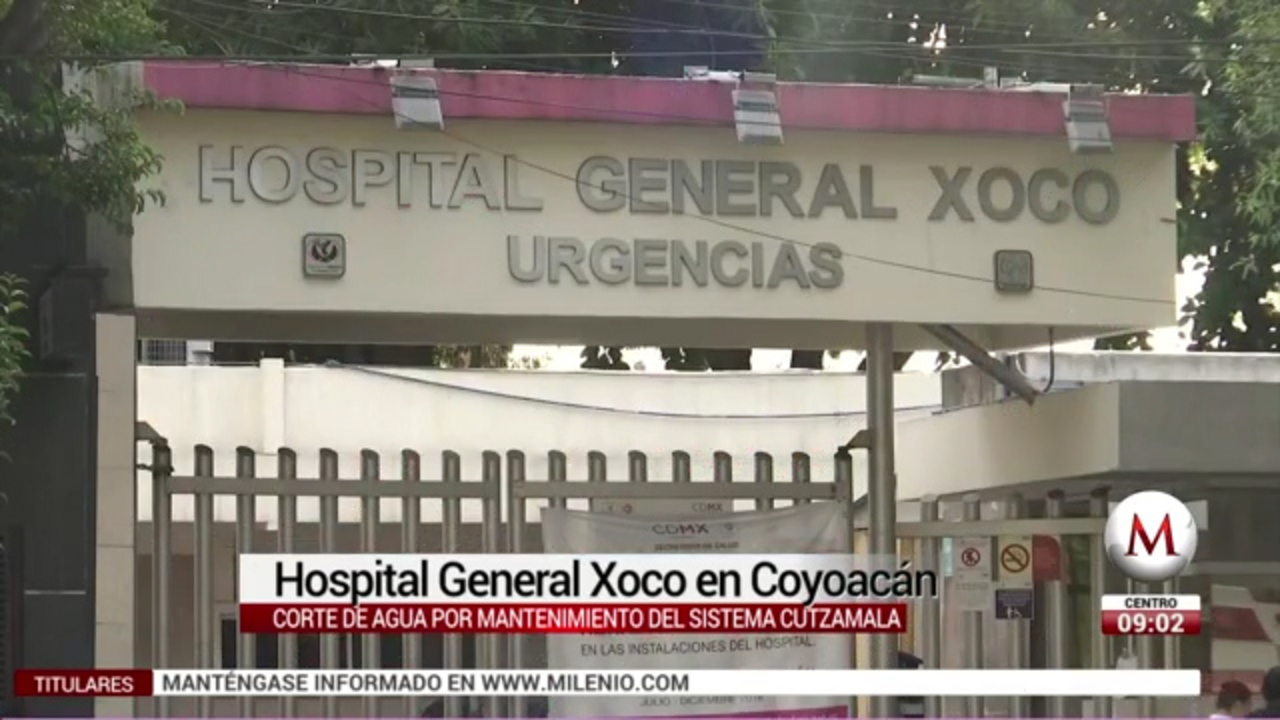 Hospital General Xoco en Coyoacán tras segundo día de corte de agua ...