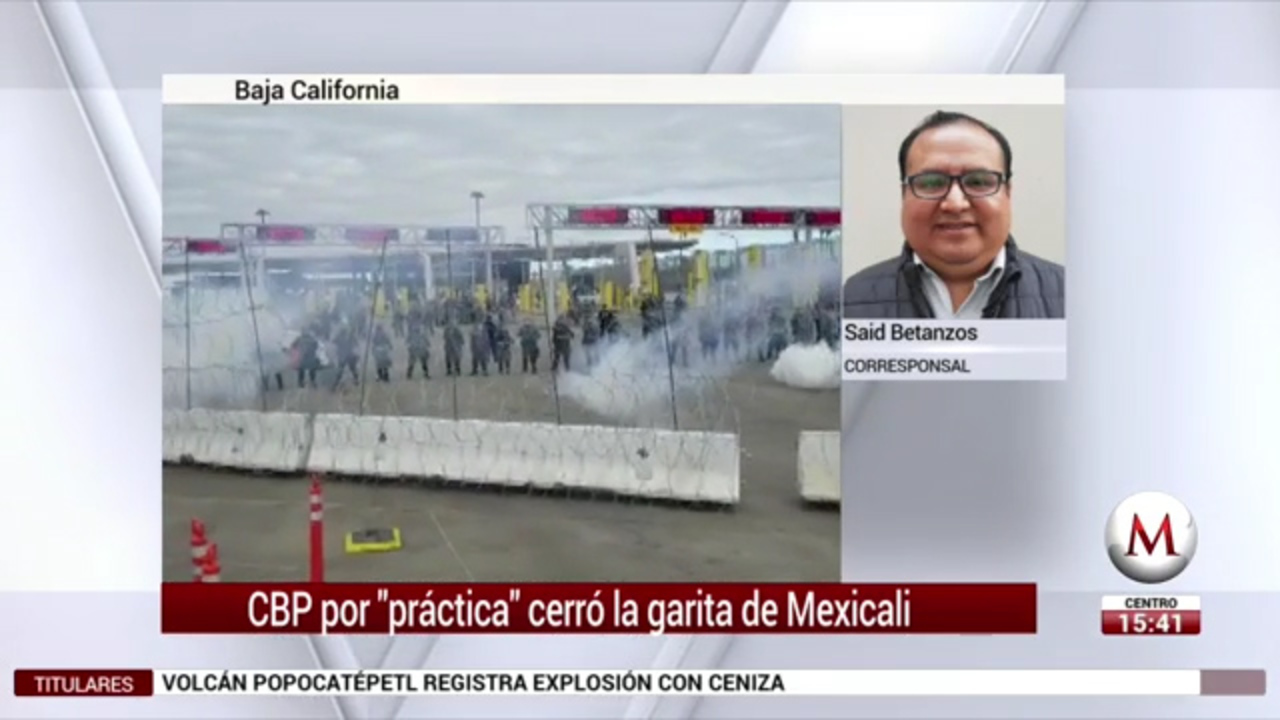 Por práctica, cierran garita de Mexicali - Grupo Milenio