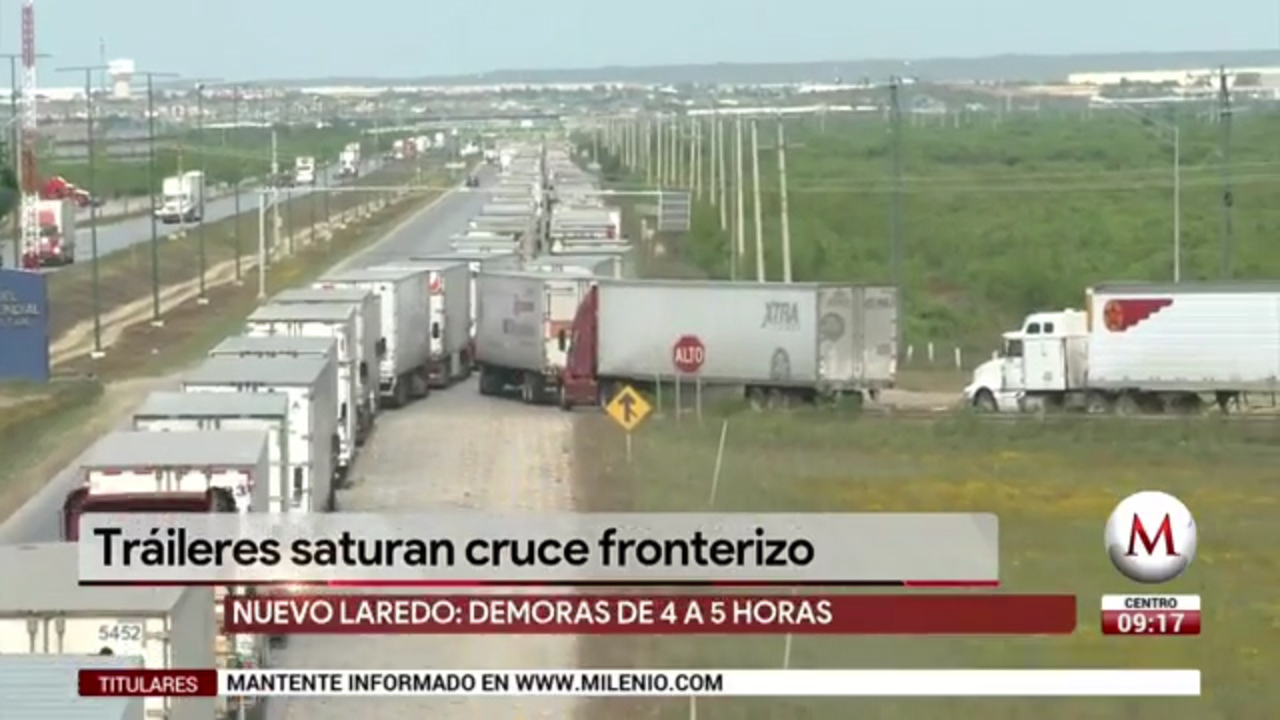 Tráileres provocan filas de 15 km en cruce fronterizo de NLD - Grupo ...