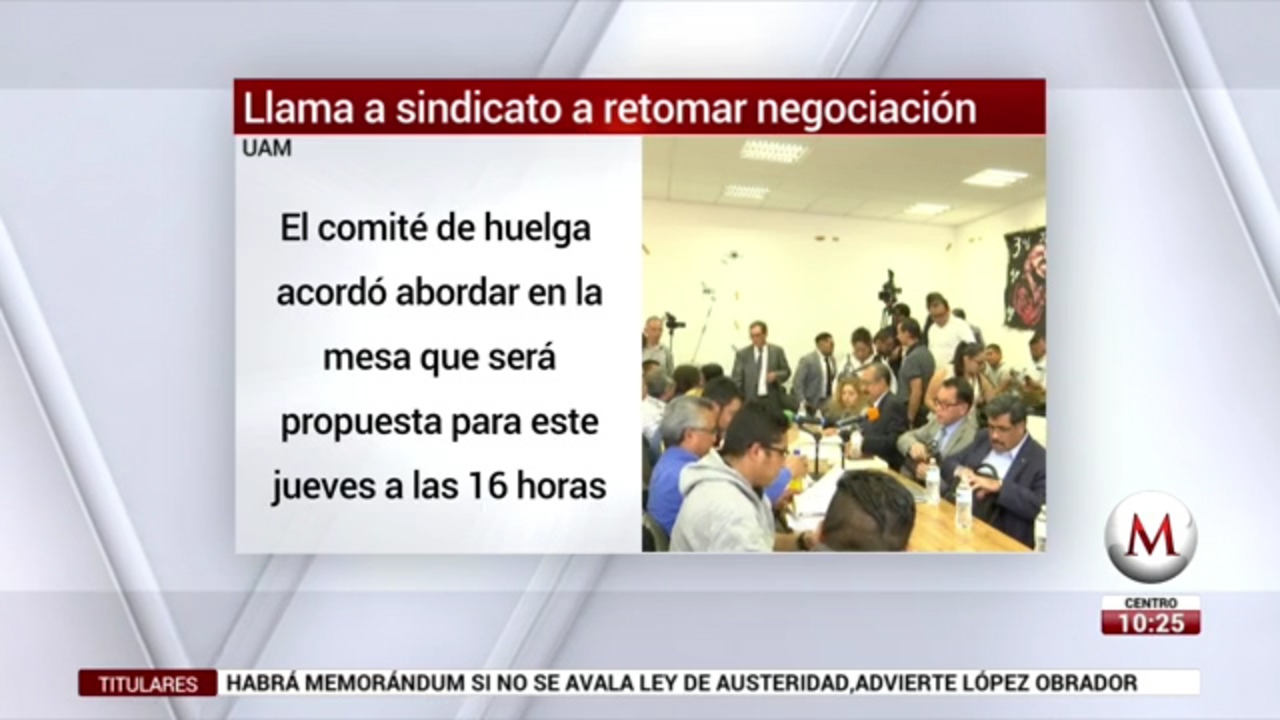 UAM no ha confirmado a sindicato negociación de hoy - Grupo Milenio