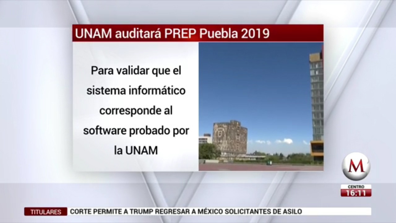 UNAM auditará PREP en elección extraordinaria de Puebla- Grupo Milenio
