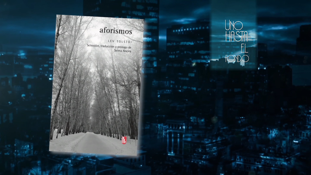 Uno Hasta el Fondo, con Gil Gamés. Aforismos de Tolstói- Grupo Milenio