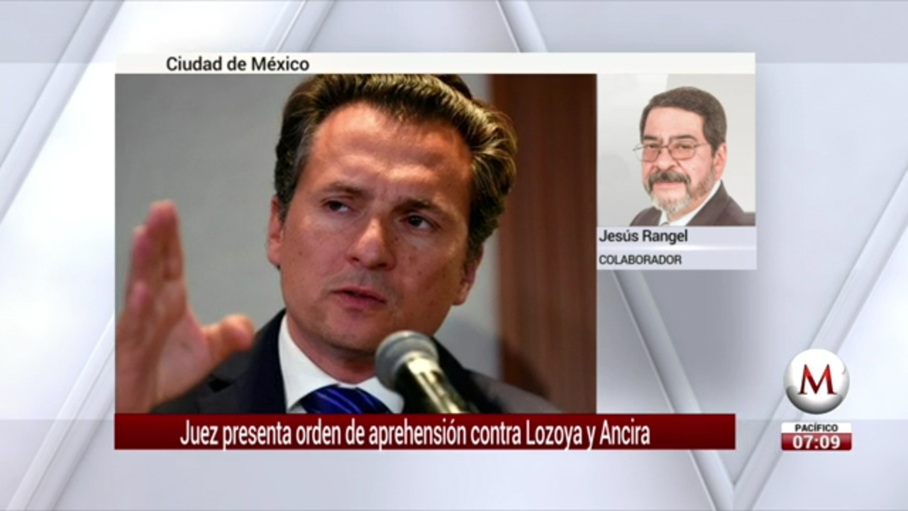 Juez gira órdenes de aprehensión contra Lozoya y Ancira: Jesús Rangel ...