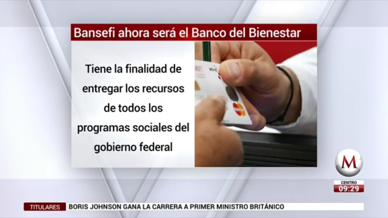 Bansefi se transforma, ahora será el Banco del Bienestar- Grupo Milenio