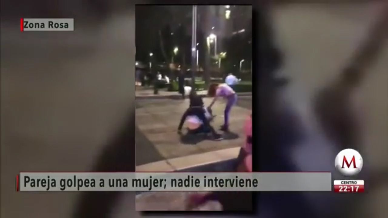 Pareja golpea a mujer en Zona Rosa - Grupo Milenio