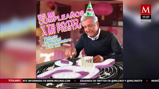 La Ponchada. Es mi cumpleaños y te invito a mi fiesta: AMLO - Grupo Milenio