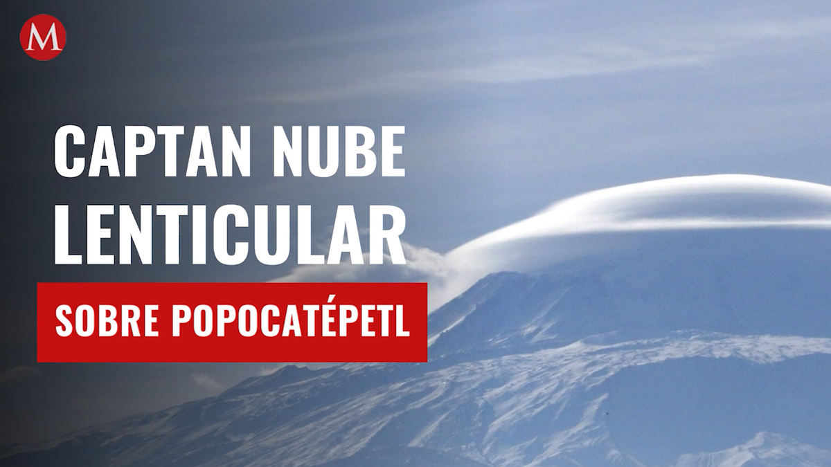 Popocatépetl forma nube lenticular: ¿fue un platillo volador?- Grupo ...