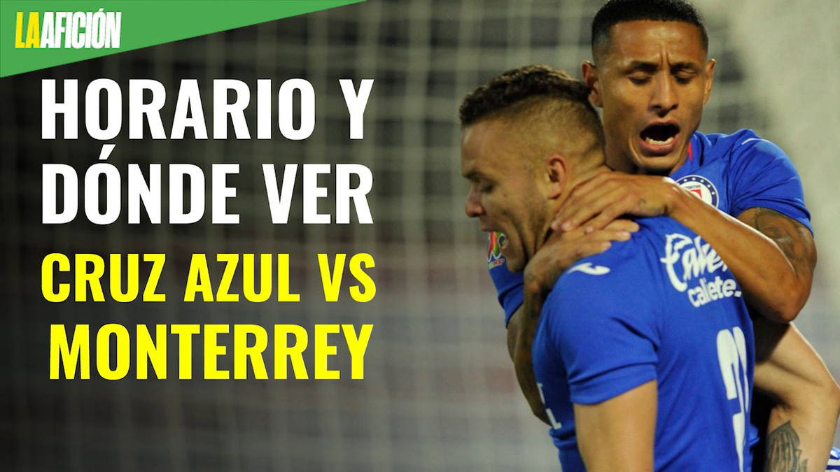Dónde ver Cruz Azul vs Monterrey, canal. Transmisión Liga Mx en vivo ...