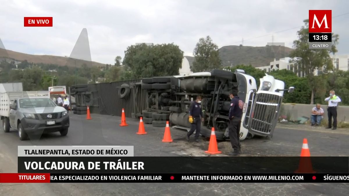 Volcadura de tráiler en Tlanepantla, Edomex- Grupo Milenio