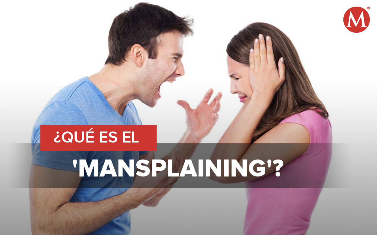 Mansplaining: Qué es, significado y dónde surgió- Grupo Milenio