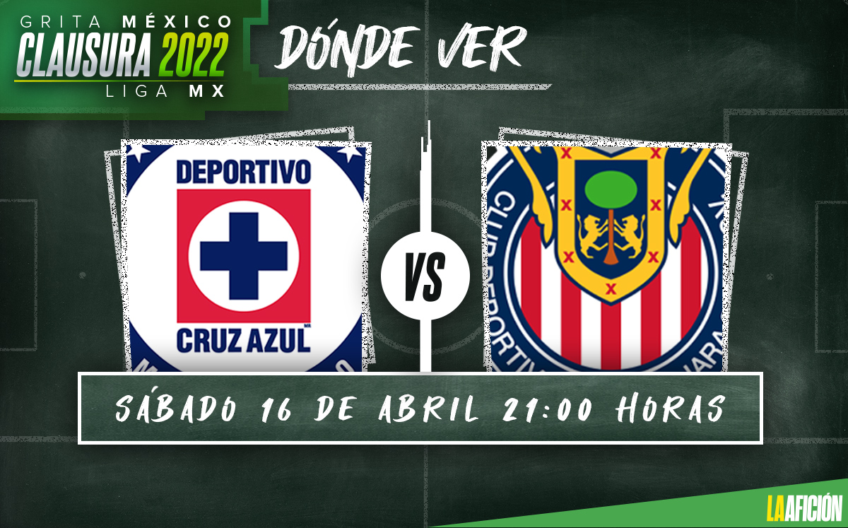A qué hora juega Cruz Azul vs Chivas | J14 Liga MX Clausura 2022 - Grupo Milenio