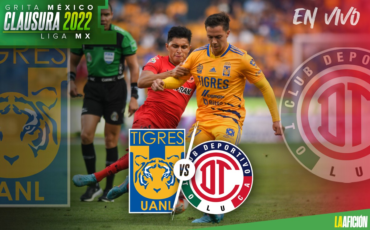 Tigres vs Toluca | Jornada 14 del Clausura 2022 (3-0): GOLES Y RESUMEN ...