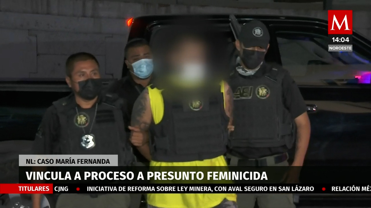 Vinculan a proceso a presunto feminicida de María Fernanda en NL - Grupo Milenio