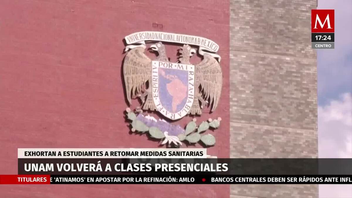 La UNAM vuelve a clases presenciales para ciclo escolar 2022-2023 ...