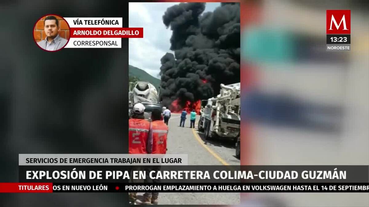 Explosión de pipa en la carretera Colima-Guzmán- Grupo Milenio