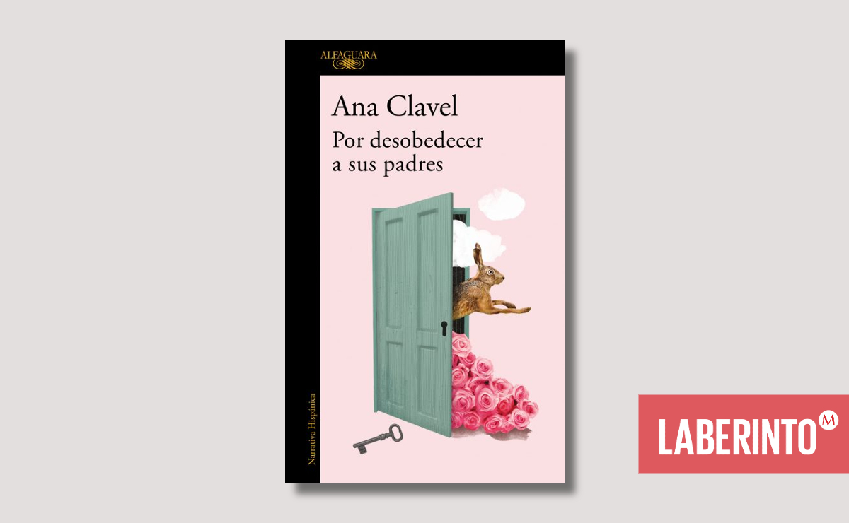 'Por desobedecer a sus padres', de Ana Clavel | Crítica del libro ...