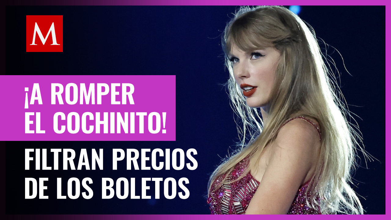 Precio boletos Taylor Swift México 2023: estos PODRÍAN ser- Grupo Milenio