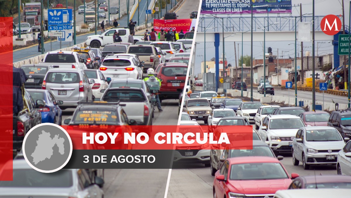 Hoy no circula Edomex: cuáles autos descansan | 3 de agosto- Grupo Milenio