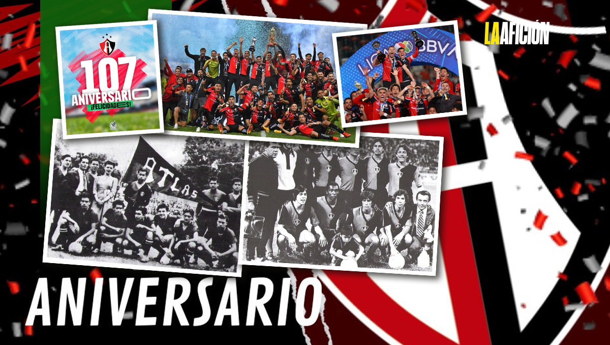 Aniversario 107 Atlas: Celebran y felicitan historia del equipo- Grupo ...