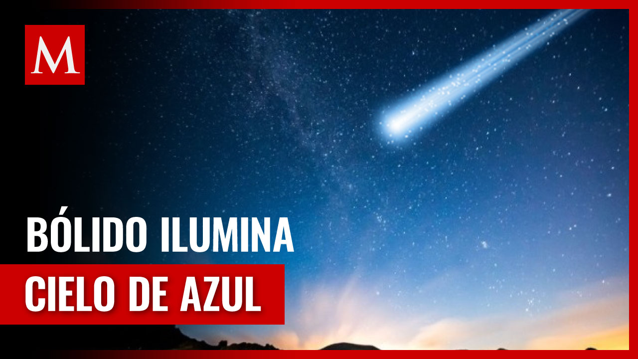 Fenómeno astronómico en México: Bólido que iluminó el cielo mexicano ...