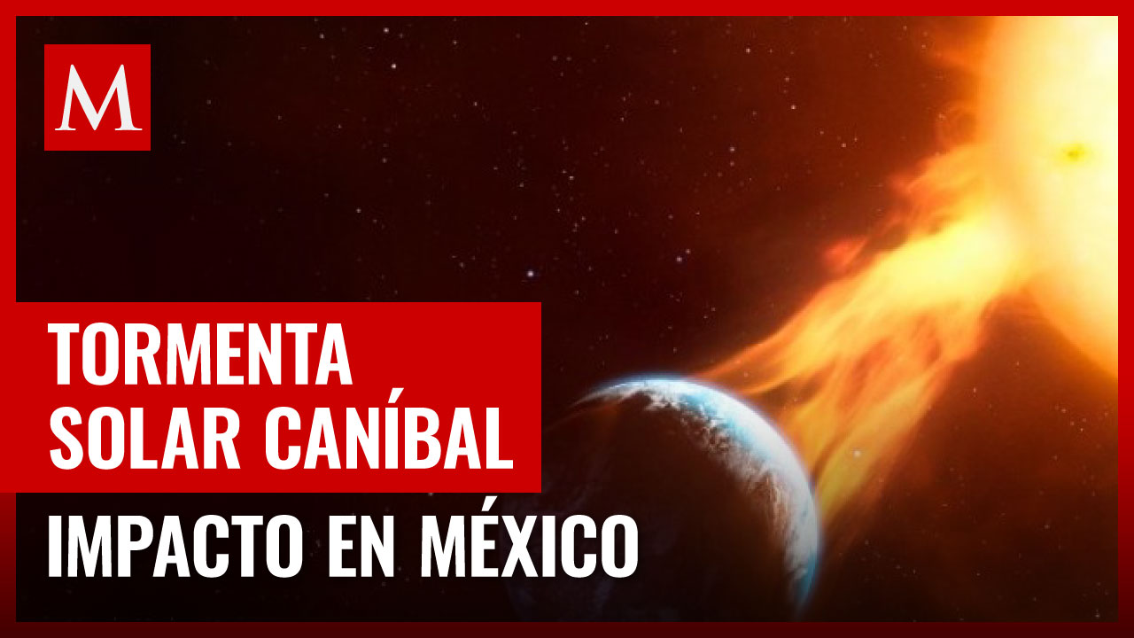 NOAA advierte: Tormenta Solar Caníbal y sus Efectos en México- Grupo ...
