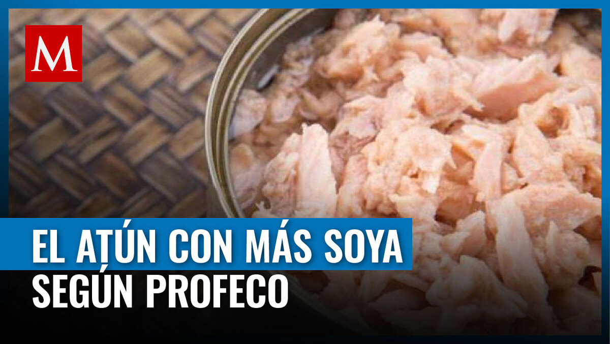 Estas son las marcas de atún que contienen más soya- Grupo Milenio