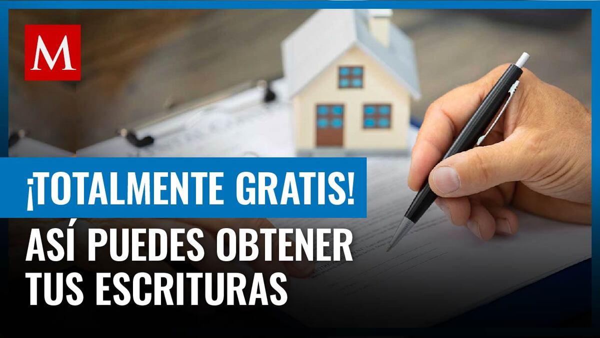 Puedes obtener las escrituras de tu casa de forma gratuita así- Grupo Milenio