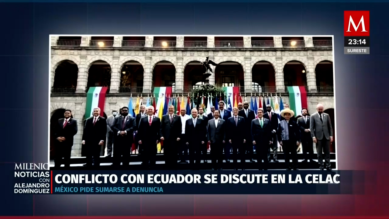 Ecuador y México en CELAC y OEA por conflicto diplomático- Grupo Milenio