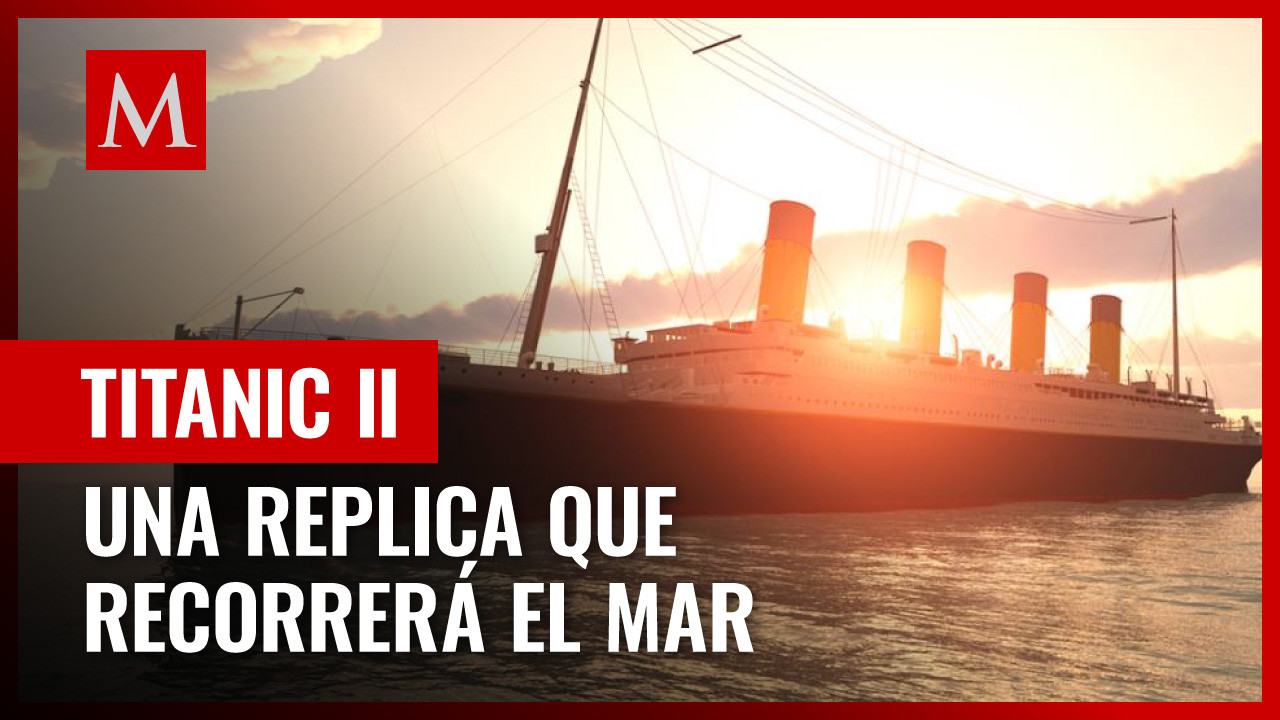 El Titanic volverá a navegar los mares gracias al proyecto de Clive ...