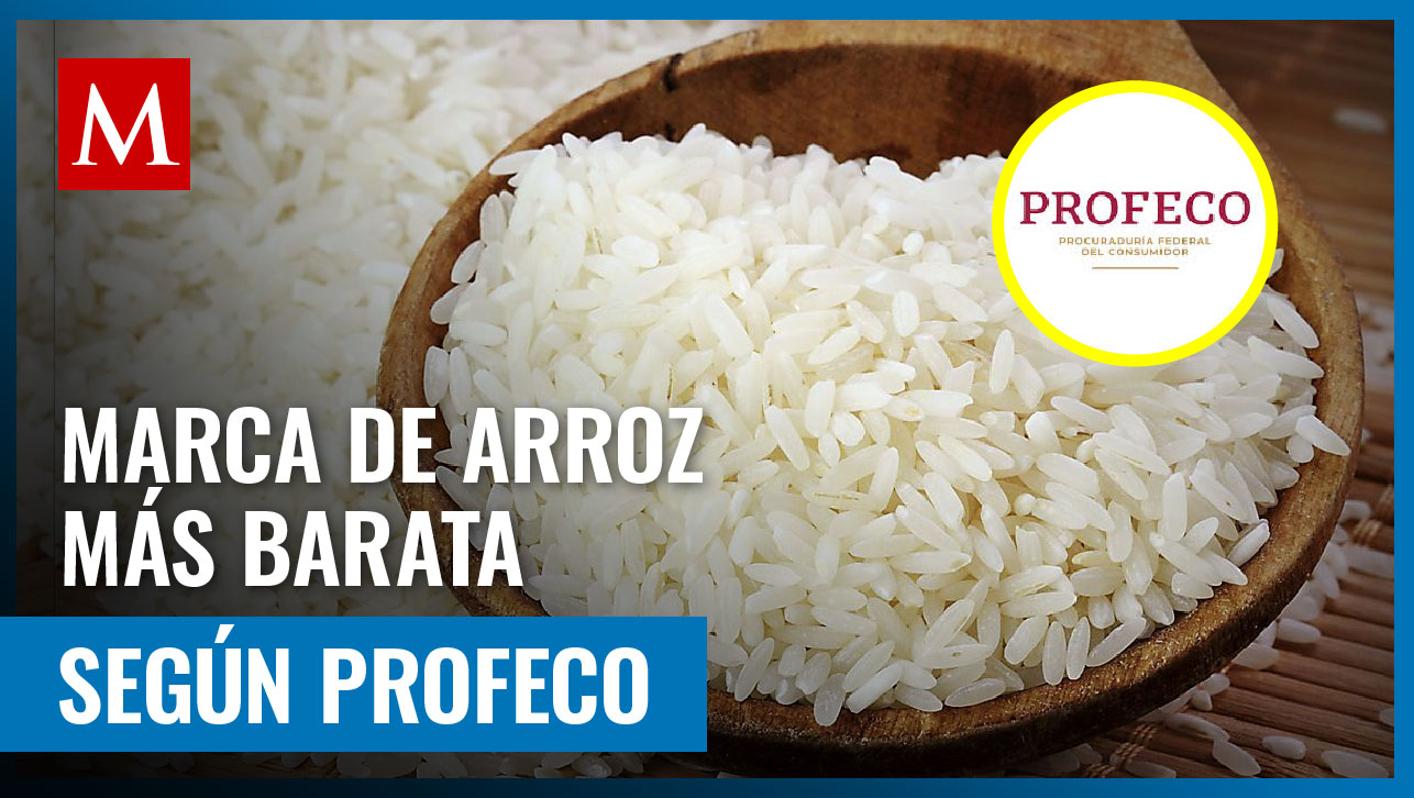 Esta es la marca de arroz más barata del mercado, según la Profeco ...