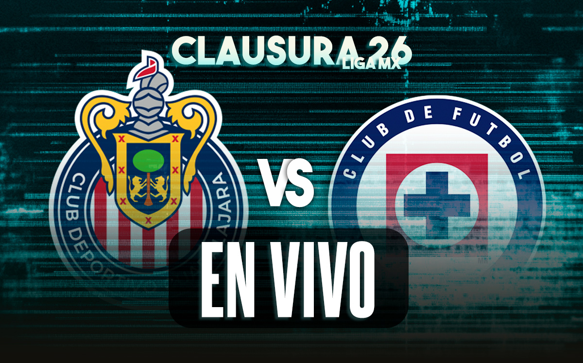 Chivas Vs Cruz Azul Horario Y Dónde Ver En Vivo Clausura 2026 Grupo